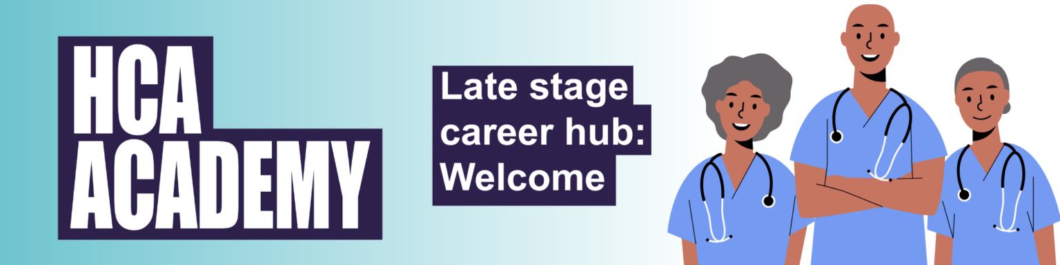 HCA Academy Late-Stage Career Hub - Our people your future